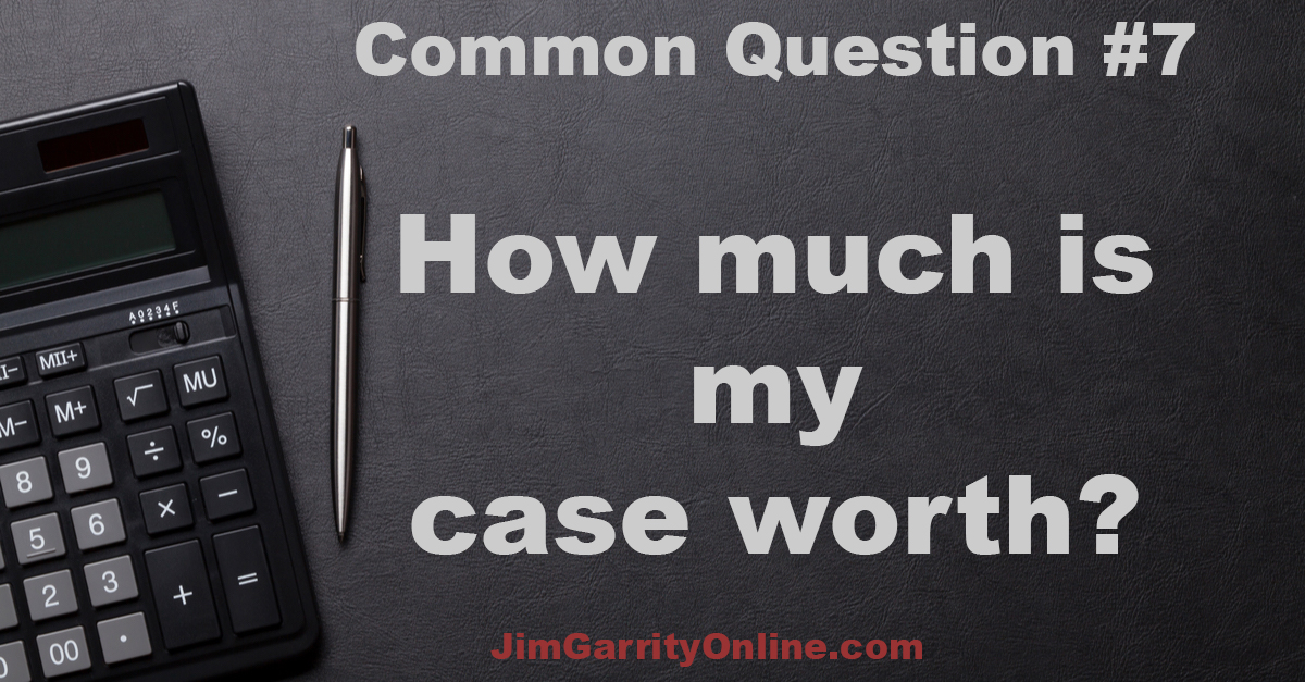 FAQ #7: How Much Is My Case Worth? – Jim Garrity, Esq. – Employee ...